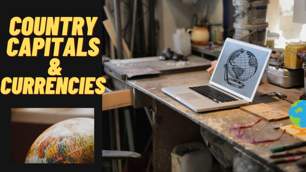 Exploring The World: Country Capitals And Currencies - Supreme Tutorials